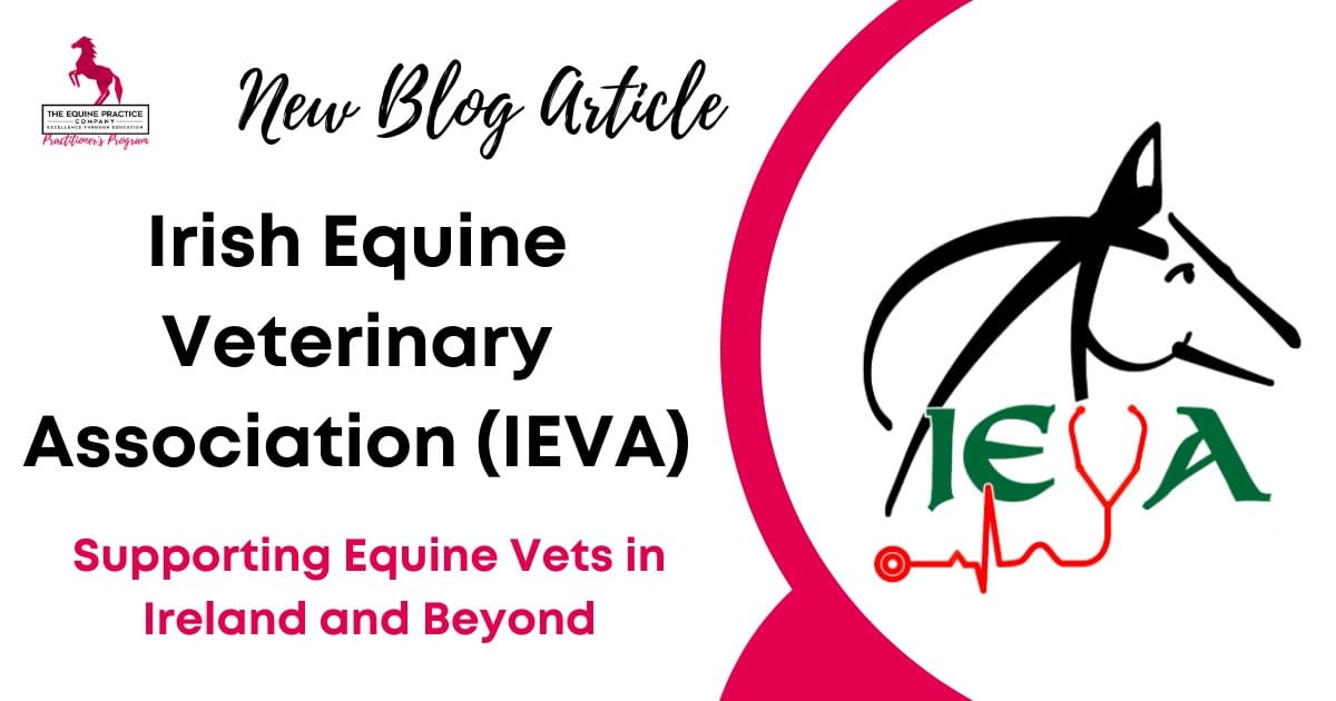Irish Equine Veterinary Association (IEVA): Supporting Equine Vets in Ireland and Beyond - The ...